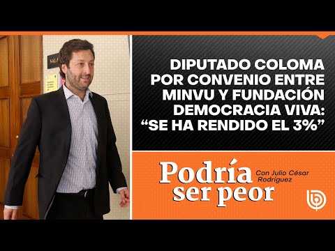 Diputado Coloma por convenio entre Minvu y Fundación Democracia Viva: “Se ha rendido el 3%”