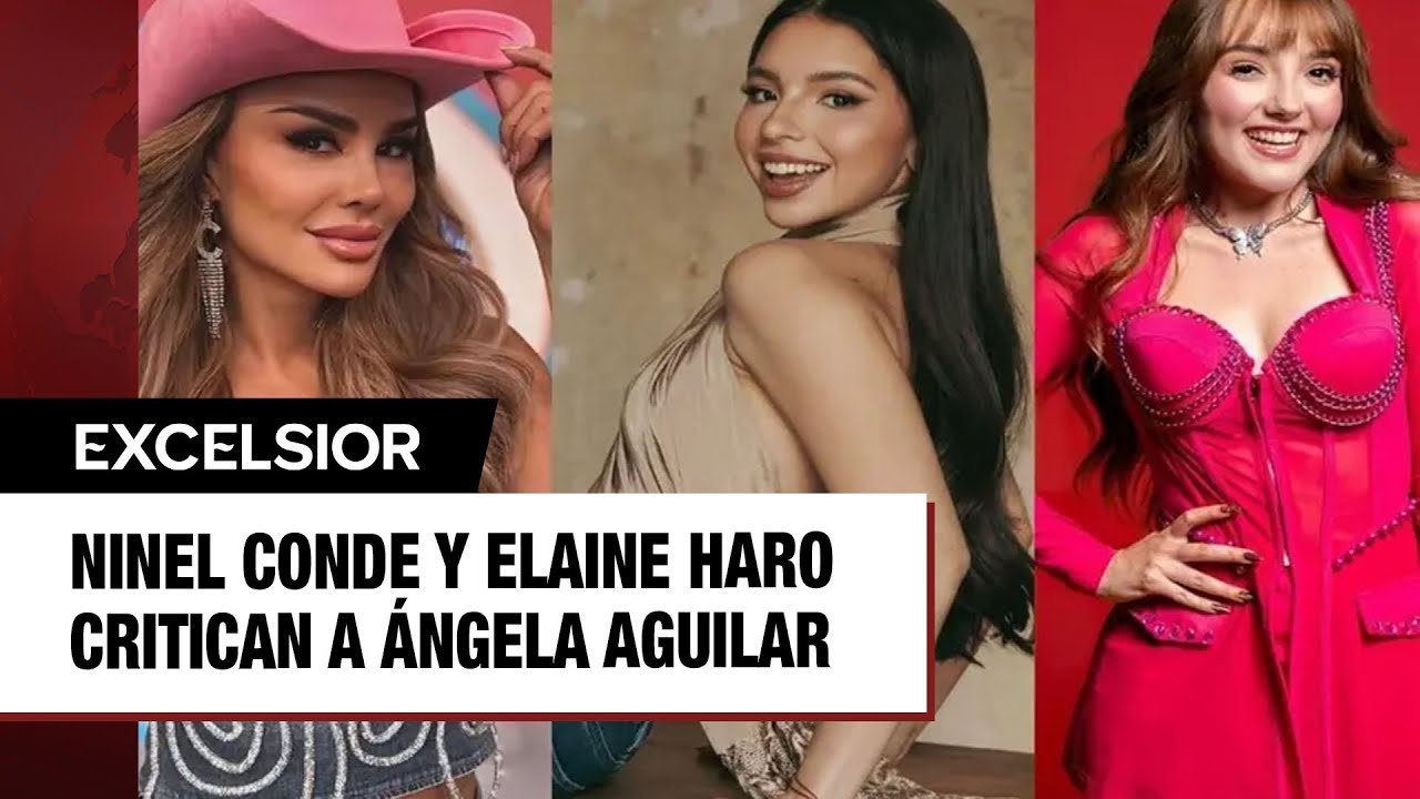 Ninel Conde y Elaine Haro critican a Ángela Aguilar en La Casa de los ...