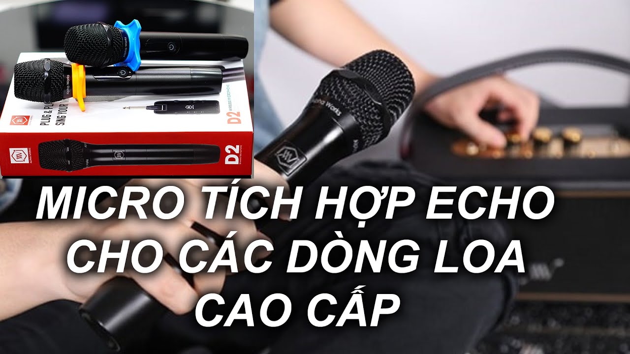 Micro Alpha Works D2 - Trải Nghiệm Ca Hát Tuyệt Vời - YouTube