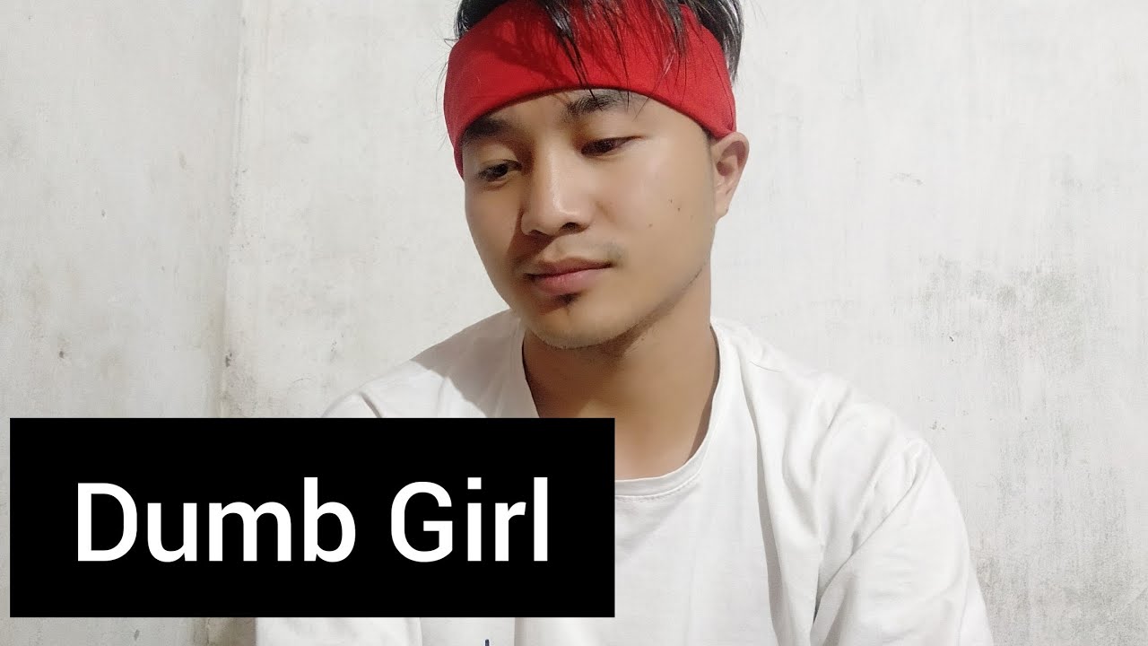 Dumb Girl- PELAO KONYAK (Cover MC Shiu) - YouTube