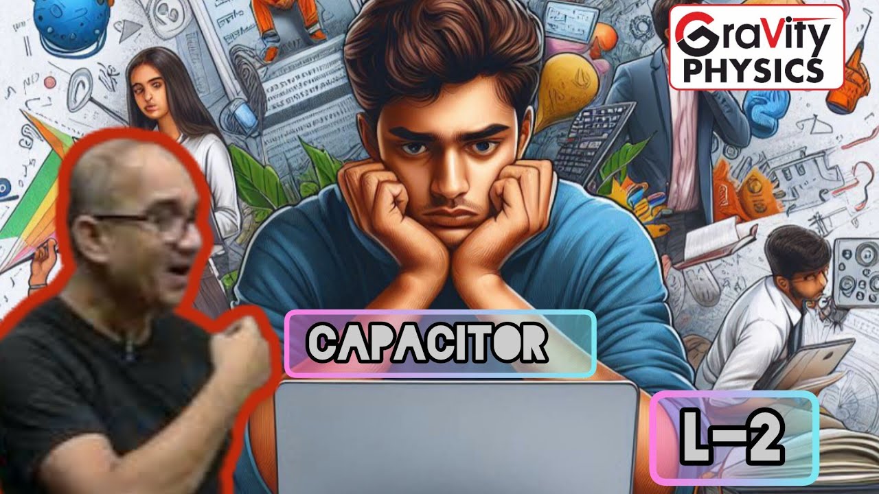 L-2 CAPACITOR By Er. S Kumar (Gravity Physics) - YouTube