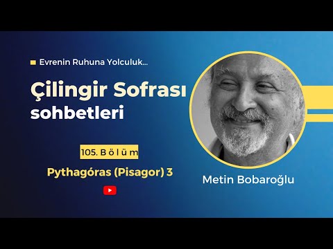 Çilingir Sofrası 105 / Pythagóras (Pisagor) 3