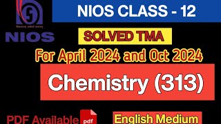 Nios Chemistry 313 Solved Assignment 2025 Nios Tma Answer 2024 25 Chemistry 313 Class 12 In ...