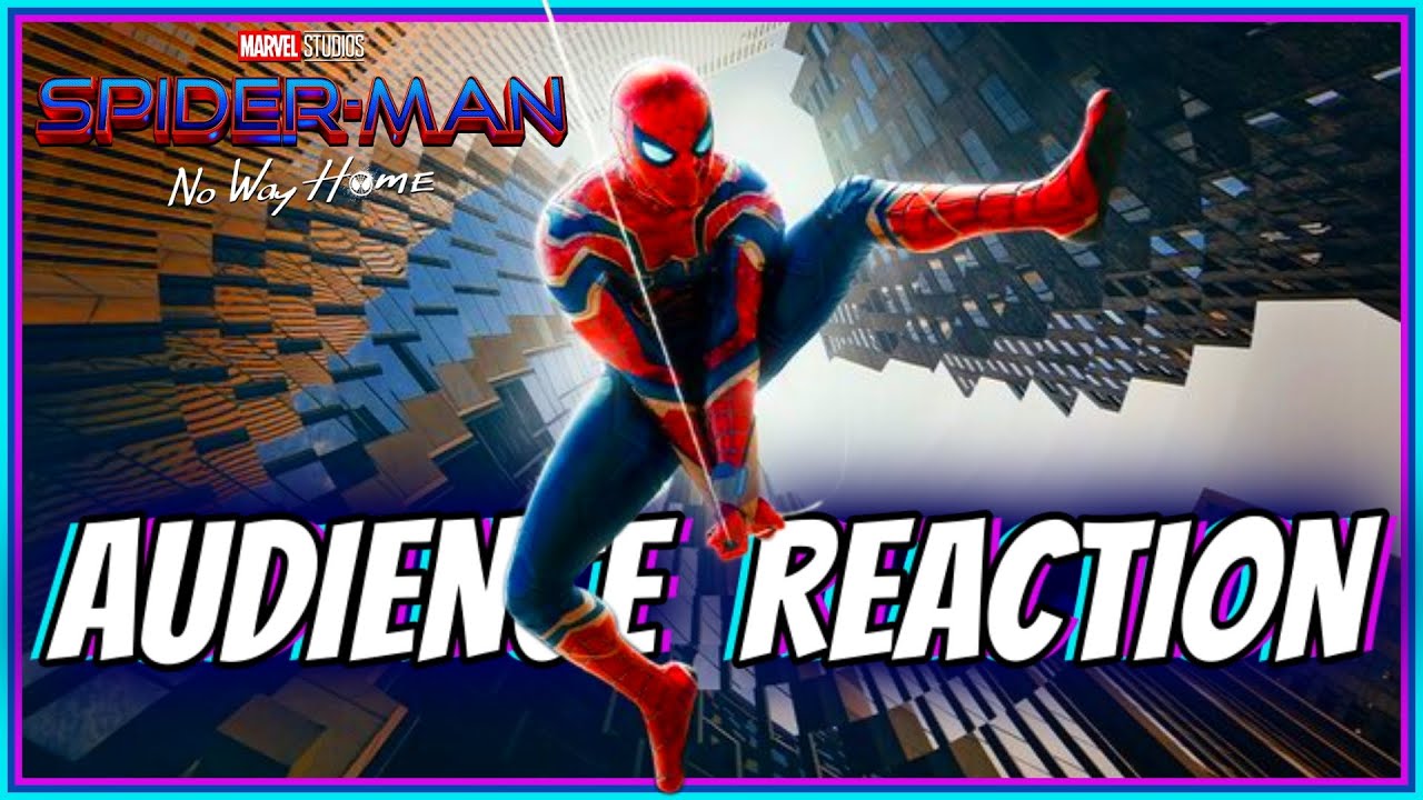SPIDER-MAN: NO WAY HOME Audience Reaction (Audio) | Opening Night ...