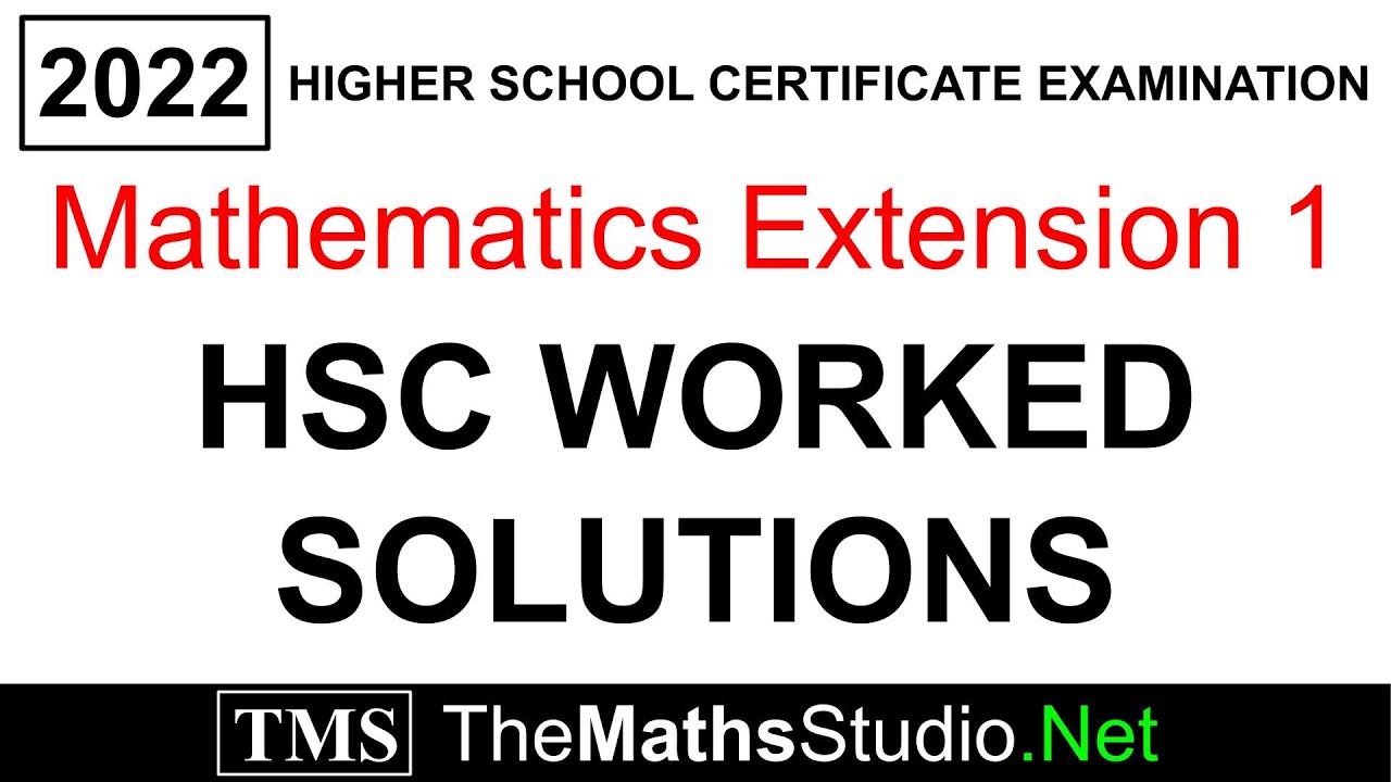 2022 Mathematics Extension 1 HSC Examination Sample Worked Solutions 2022 Mathematics Extension 1 HSC Examination Sample Worked Solutions
