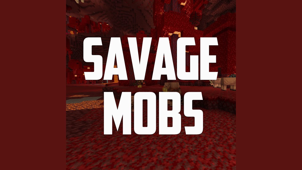 Savage Mobs - YouTube