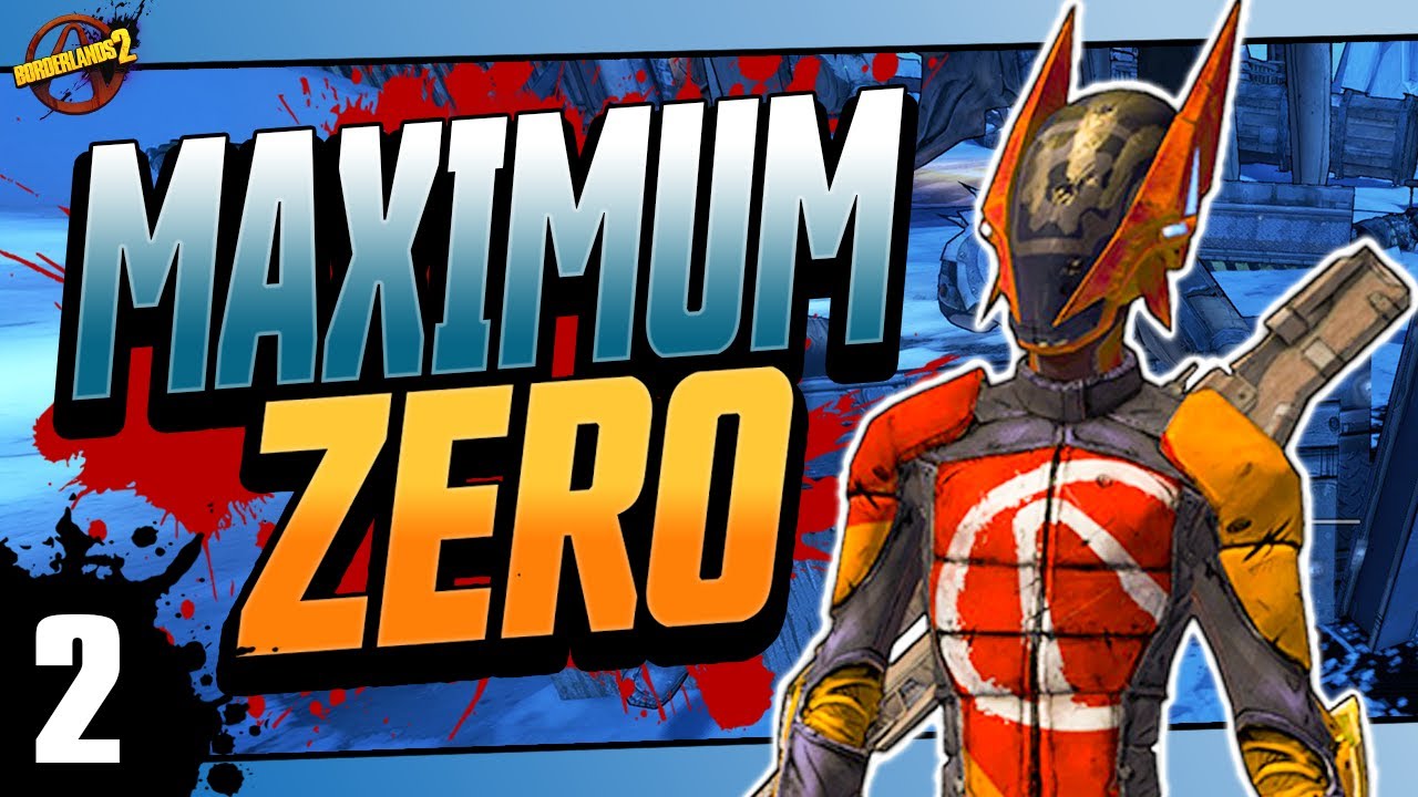 Borderlands 2 | Maximum Zer0 Rebuild - Day #2 (part 3) - YouTube