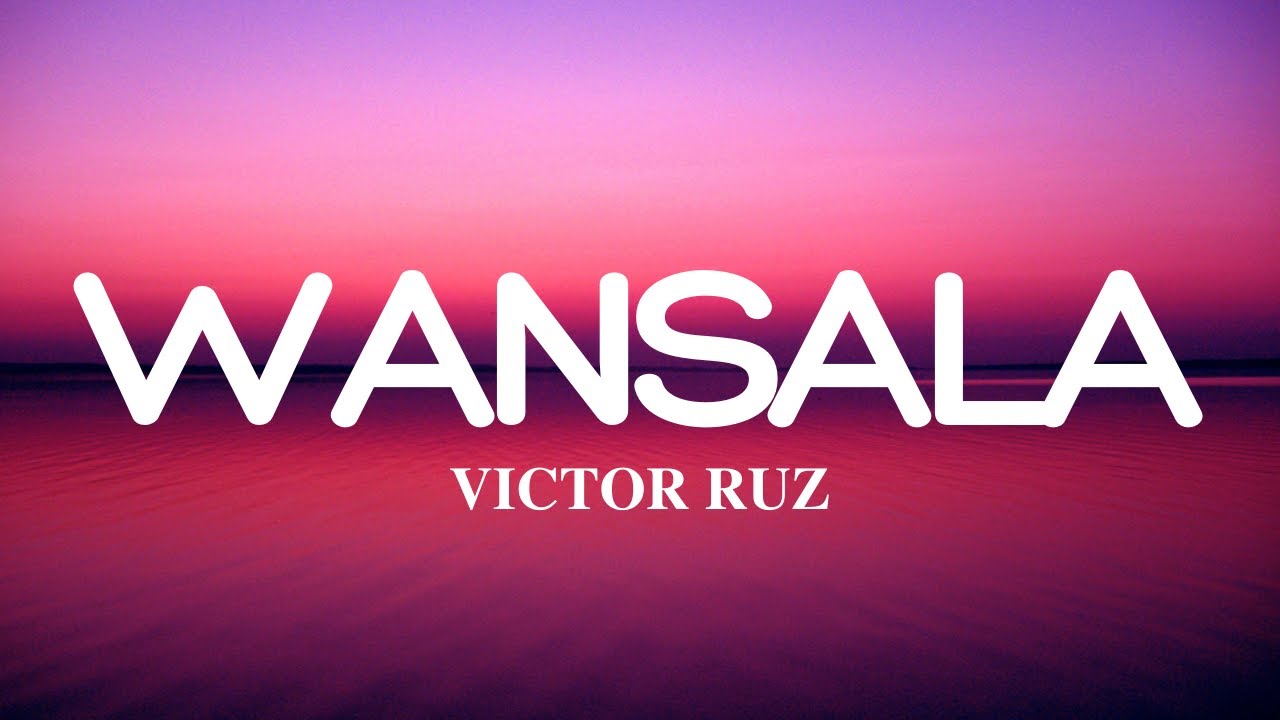 Victor Ruz - Wansala (Lyrics video) - YouTube