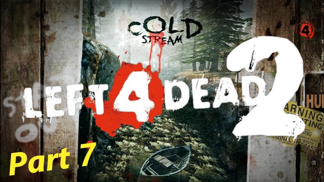 Left 4 Dead 2 - Part 7 (Weekend Special) - Cold Stream - YouTube