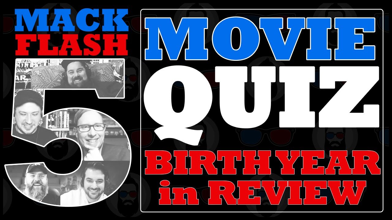 Movie Quiz | Mack Flash 5 "Birth Year in Review" | Mack Flash Trivia ...