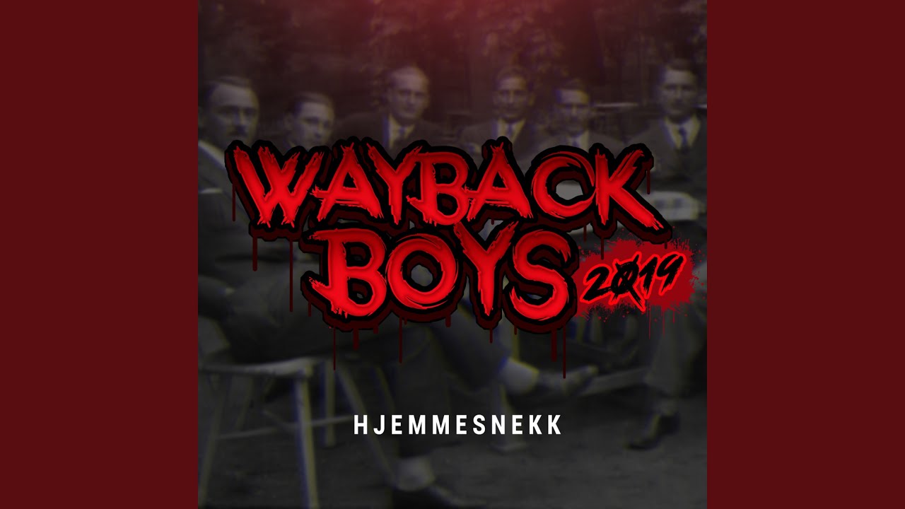 Wayback Boys (2019) (Hjemmesnekk Version) - YouTube