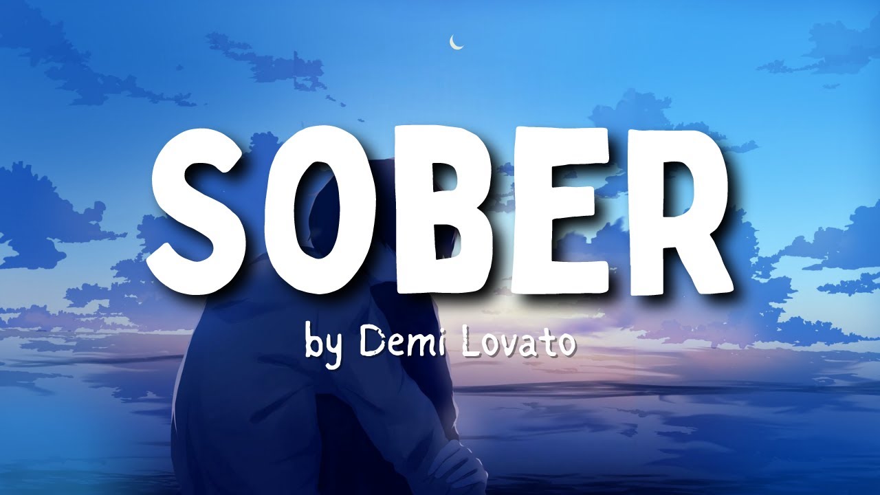"Sober" by Demi Lovato (Lyrics) - YouTube