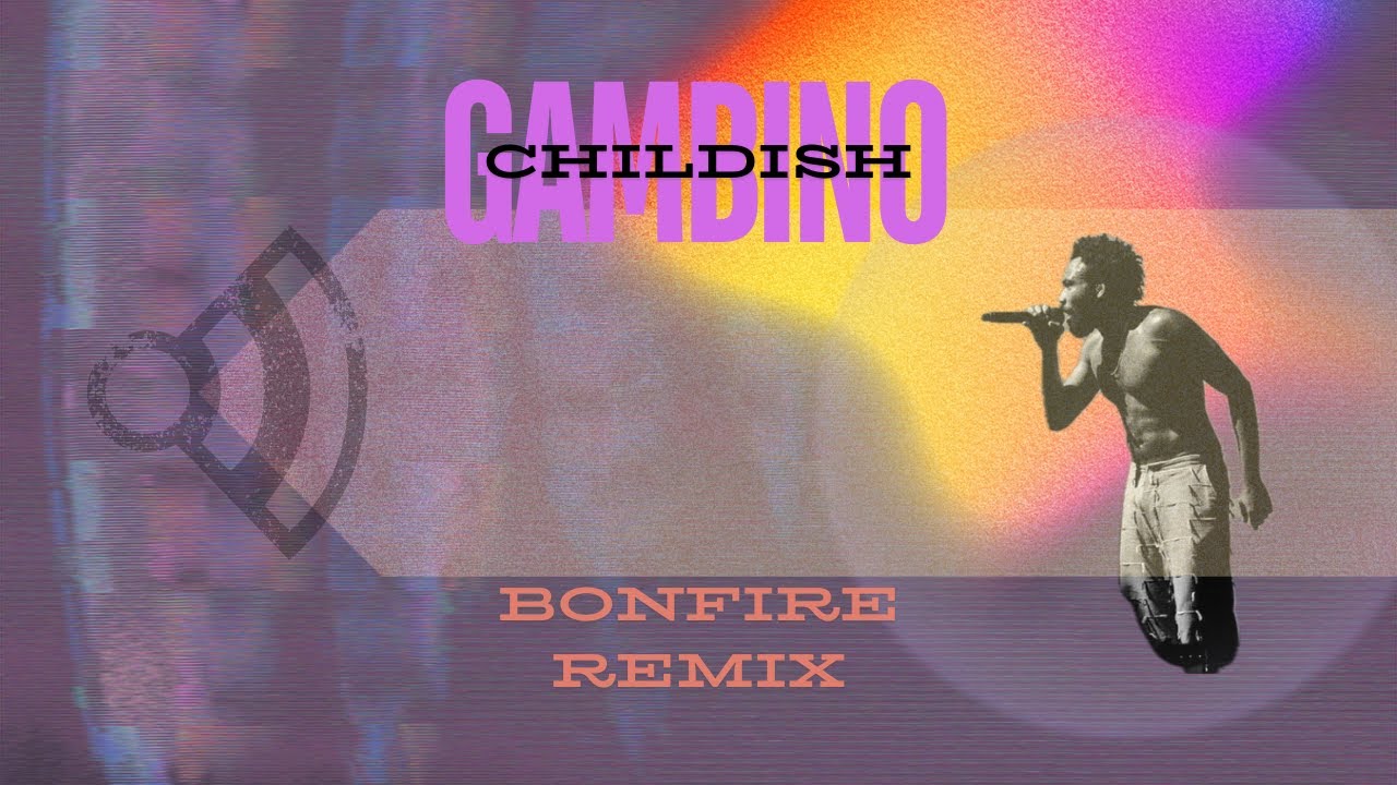 Childish Gambino - Bonfire (Joey.Santos Mashup) - YouTube