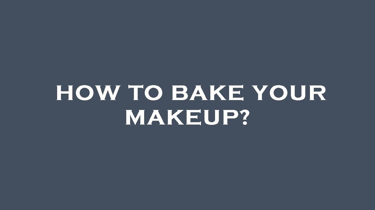 How to bake your makeup? - YouTube