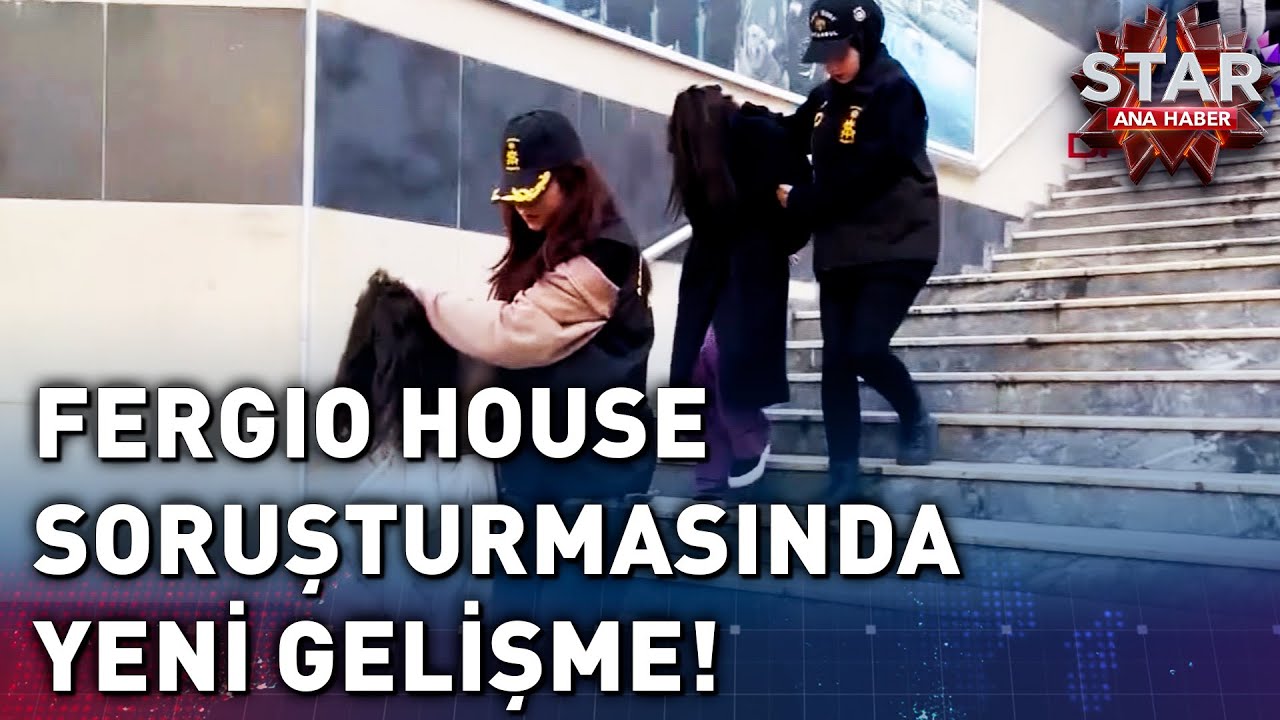 Fergio House Soruşturmasında Yeni Gelişme! | Star Ana Haber - YouTube