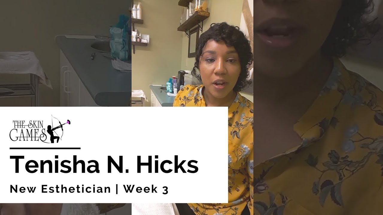 TSG2018 | Tenisha Hicks | New Esthetician | Video 3 - YouTube