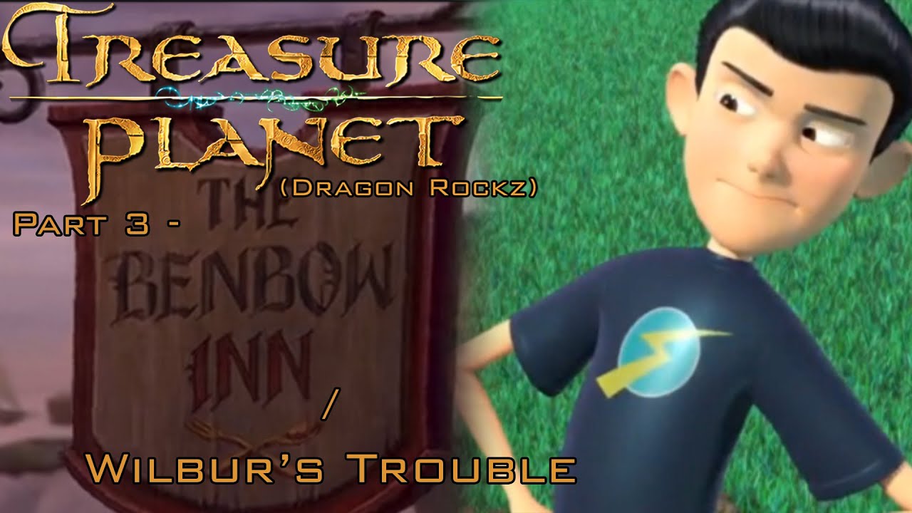 "Treasure Planet (Dragon Rockz)" Part 3 - The Benbow Inn / Wilbur's ...
