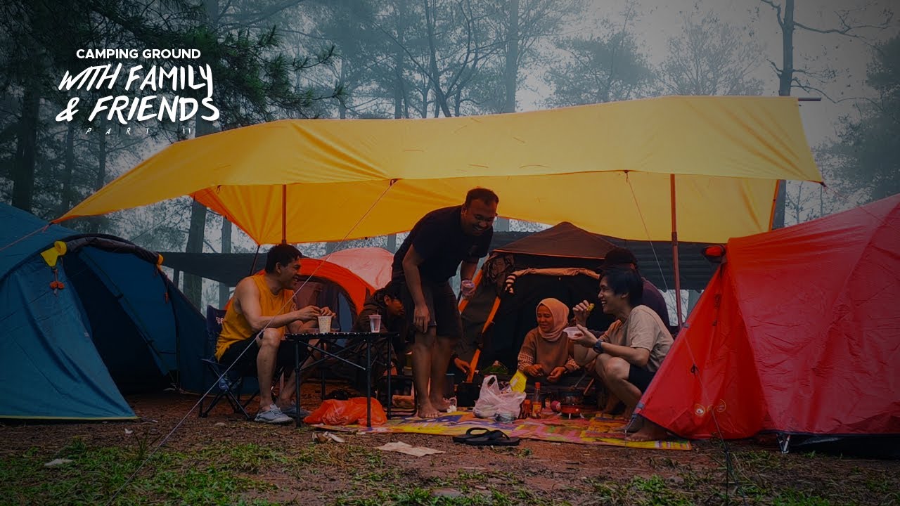CAMPING GROUND WITH FAMILY AND FRIENDS | CUACA DINGIN DAN BERKABUT DI ...