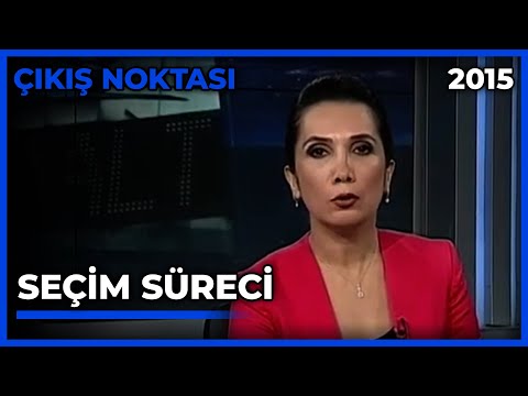 Çıkış Noktası: Seçim Süreci - 16.10.2015