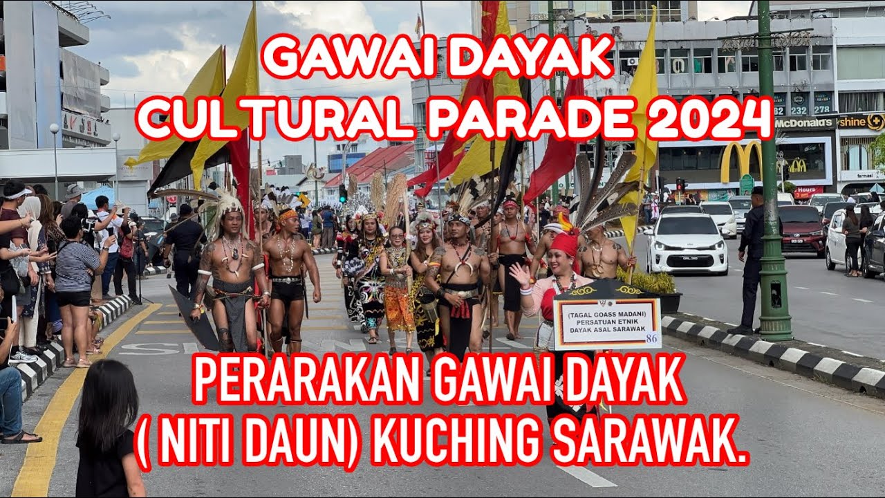 GAWAI DAYAK CULTURAL PARADE | PERARAKAN GAWAI DAYAK | NITI DAUN KUCHING, SARAWAK, 2024. - YouTube