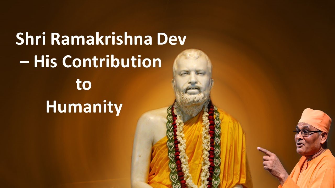 Shri Ramakrishna Dev - His Contribution to Humanity - YouTube