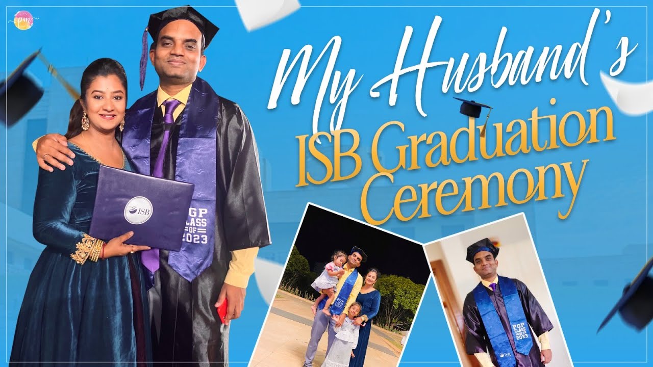 My Husband’s ISB Graduation Ceremony || ISB Hyderabad Campus || Parnika ...