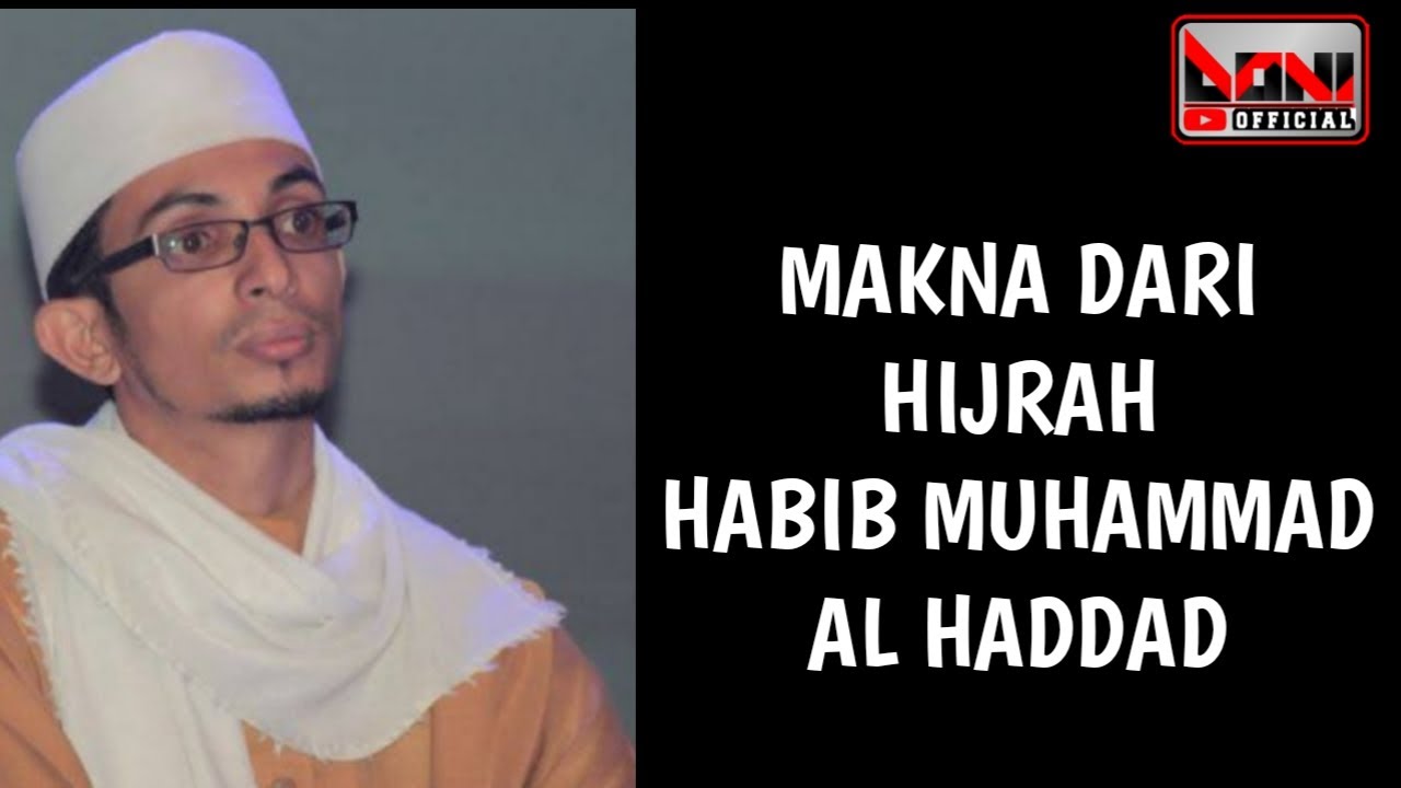 MAKNA DARI HIJRAH II HABIH MUHAMMAD AL HADDAD - YouTube