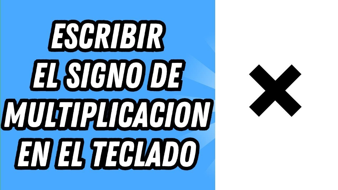 Como escribir el signo de multiplicacion en el teclado (GUÍA COMPLETA ...