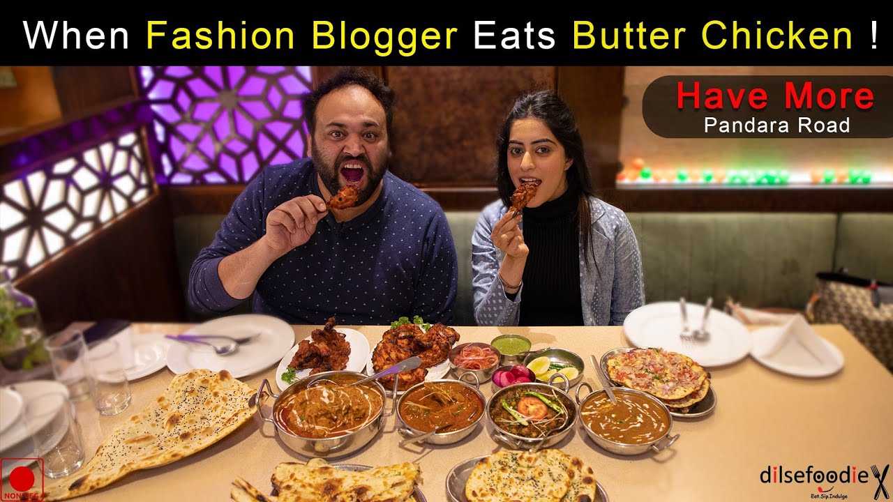 Eating Butter Chicken With Nikita Chawla (Fashion Blogger) At Havemore ...