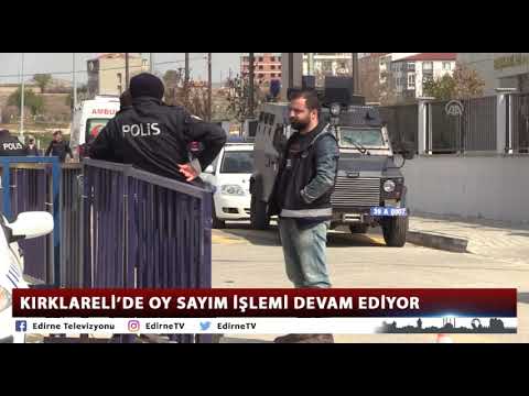 KIRKLARELİ’DE OY SAYIM İŞLEMİ DEVAM EDİYOR