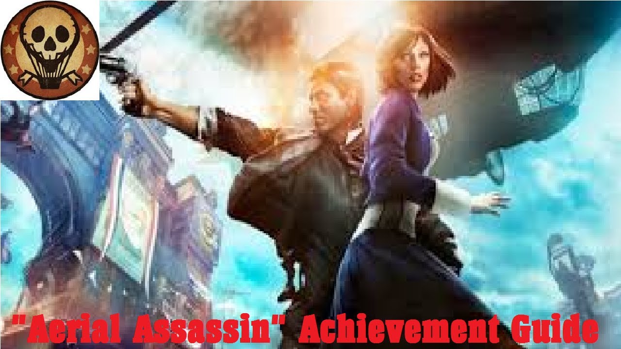 Bioshock: Infinite - "Aerial Assassin" Achievement Guide - YouTube