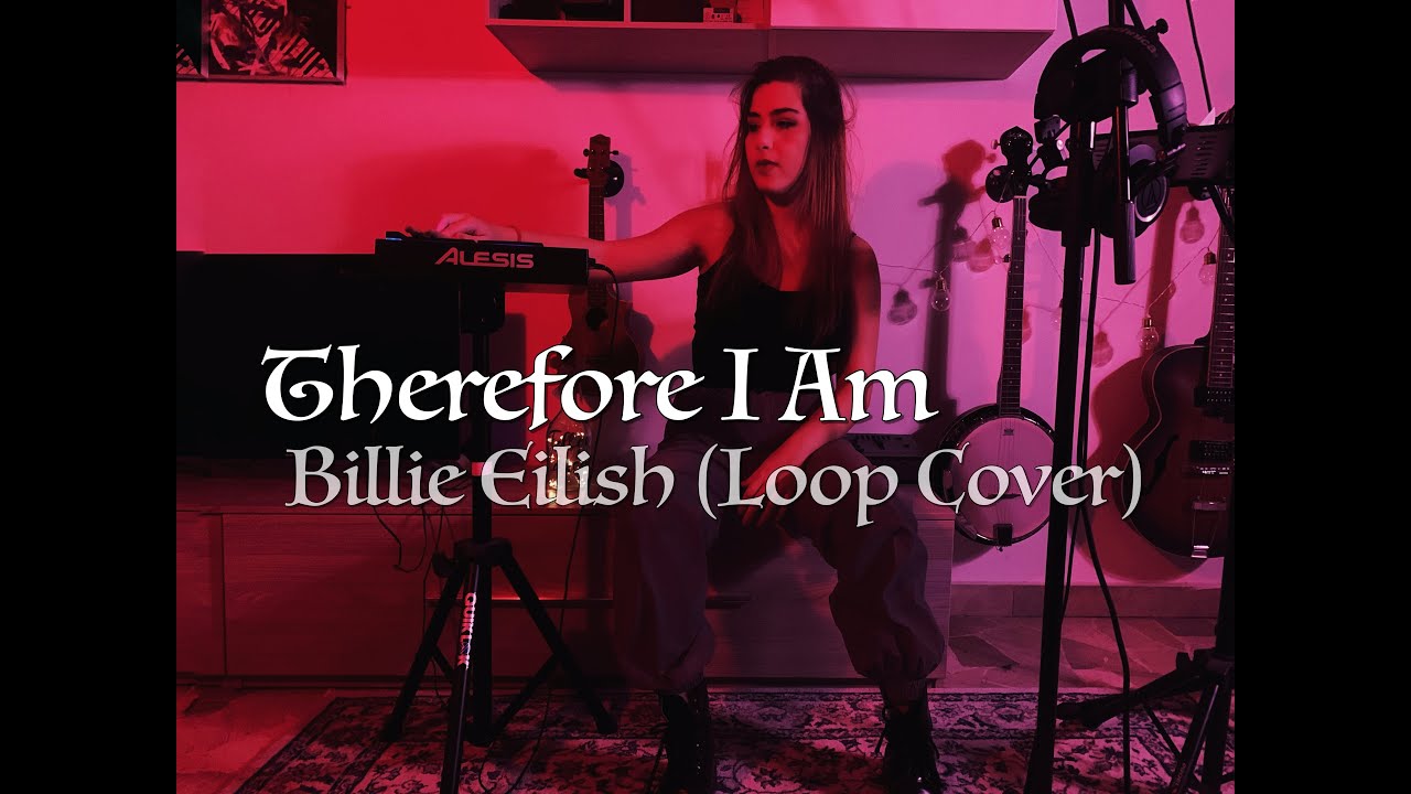 THEREFORE I AM - BILLIE EILISH (LOOP COVER) - YouTube