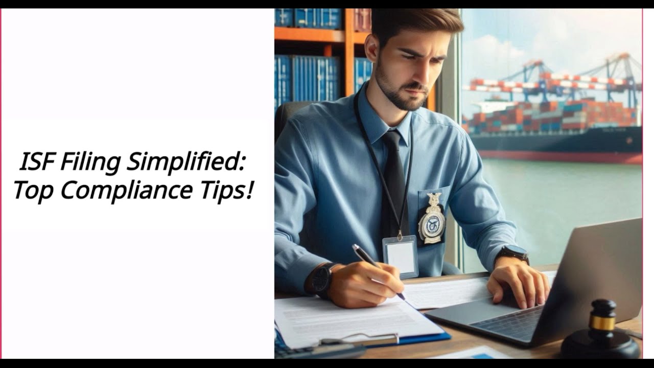 ISF Filing Simplified: Top Compliance Tips! - YouTube