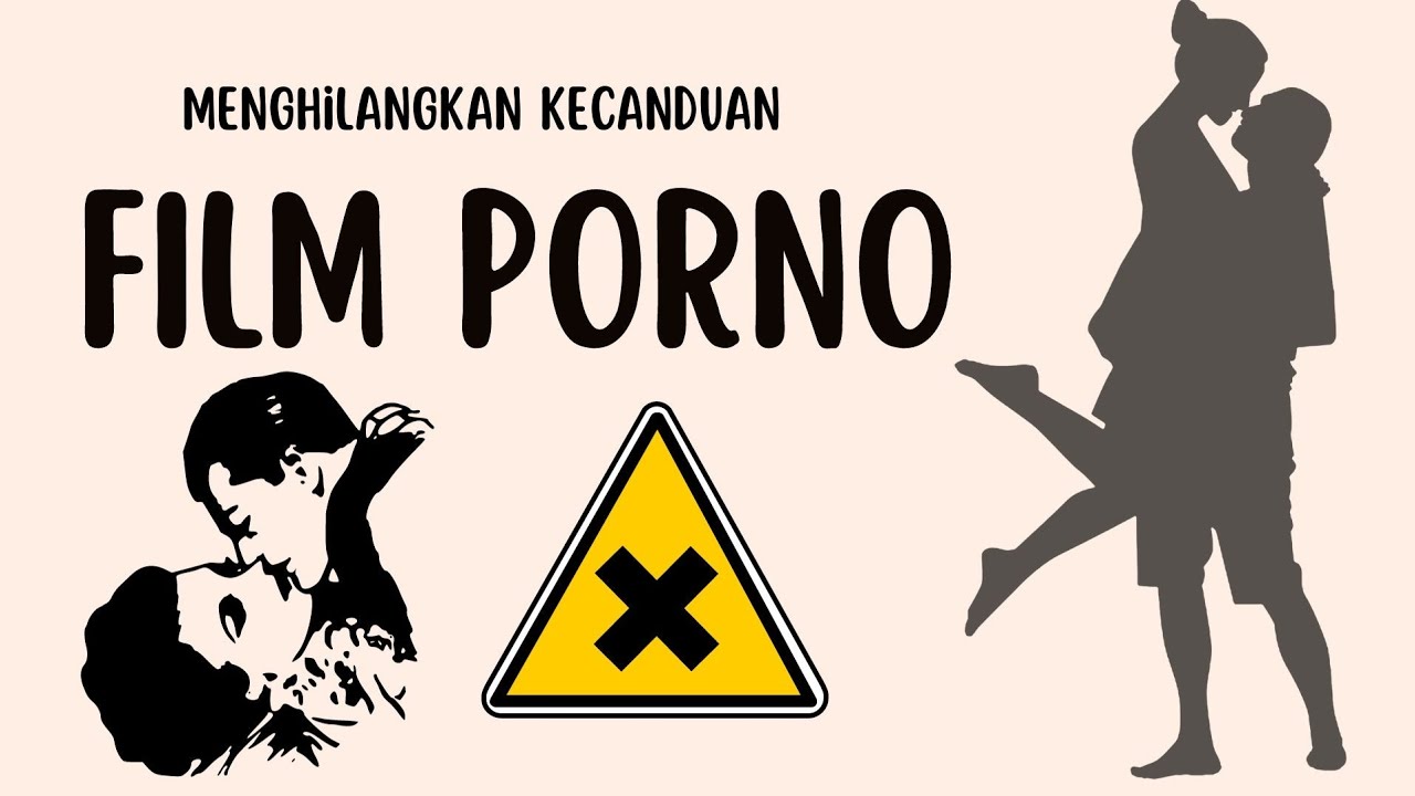 Kecanduan film porno, dan cara menghilangkannya - YouTube