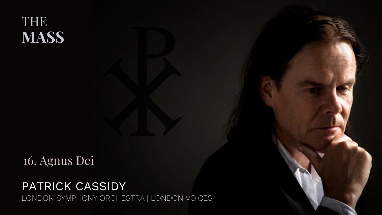 Agnus Dei | The Mass | Patrick Cassidy, Composer - YouTube