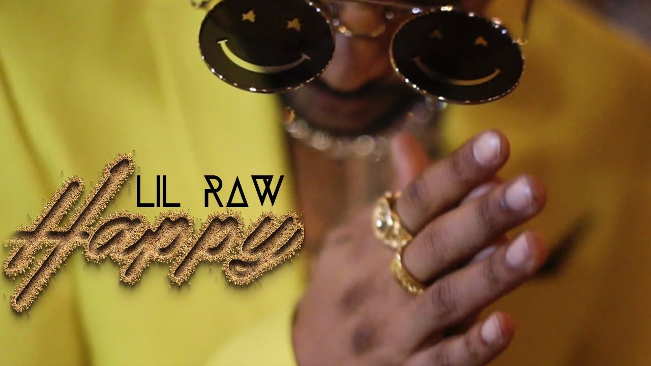 Lil Raw - Happy (Official Music Video) - YouTube