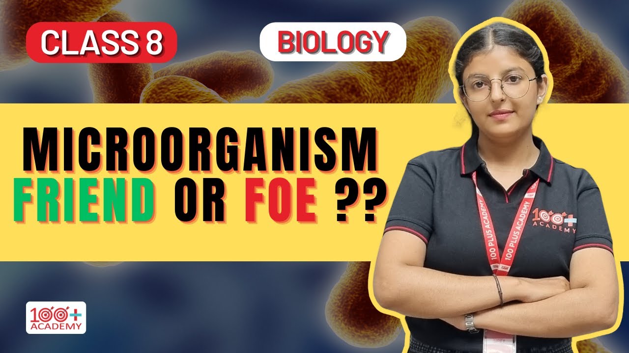 Microorganisms: Friend or Foe? Class 8 | Science Full Chapter Explained ...