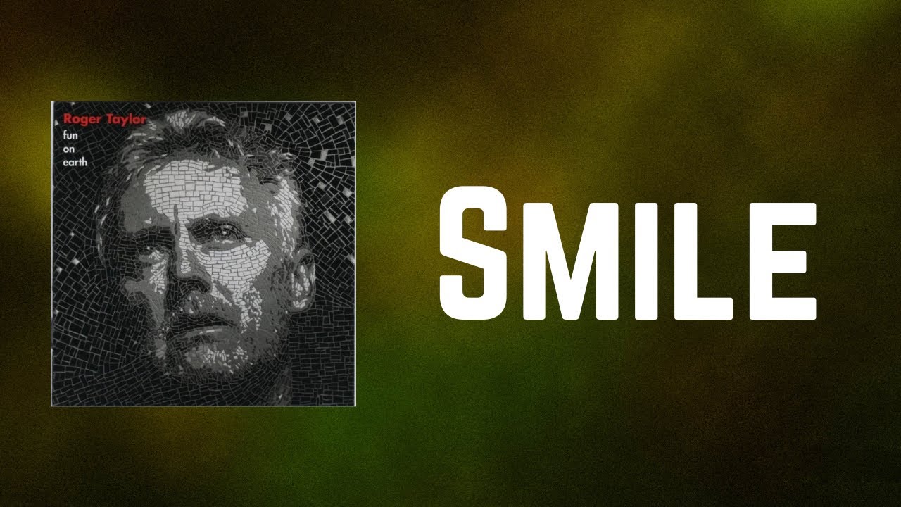 Roger Taylor - Smile (Lyrics) - YouTube