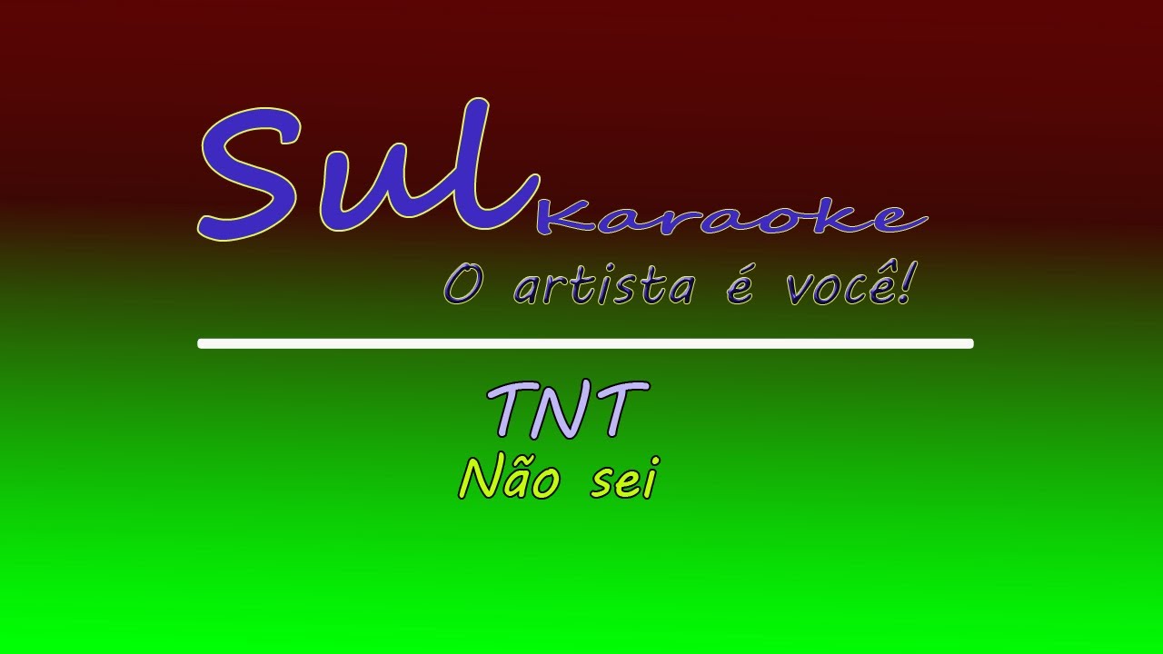 TNT - NÃO SEI (KARAOKE) - YouTube