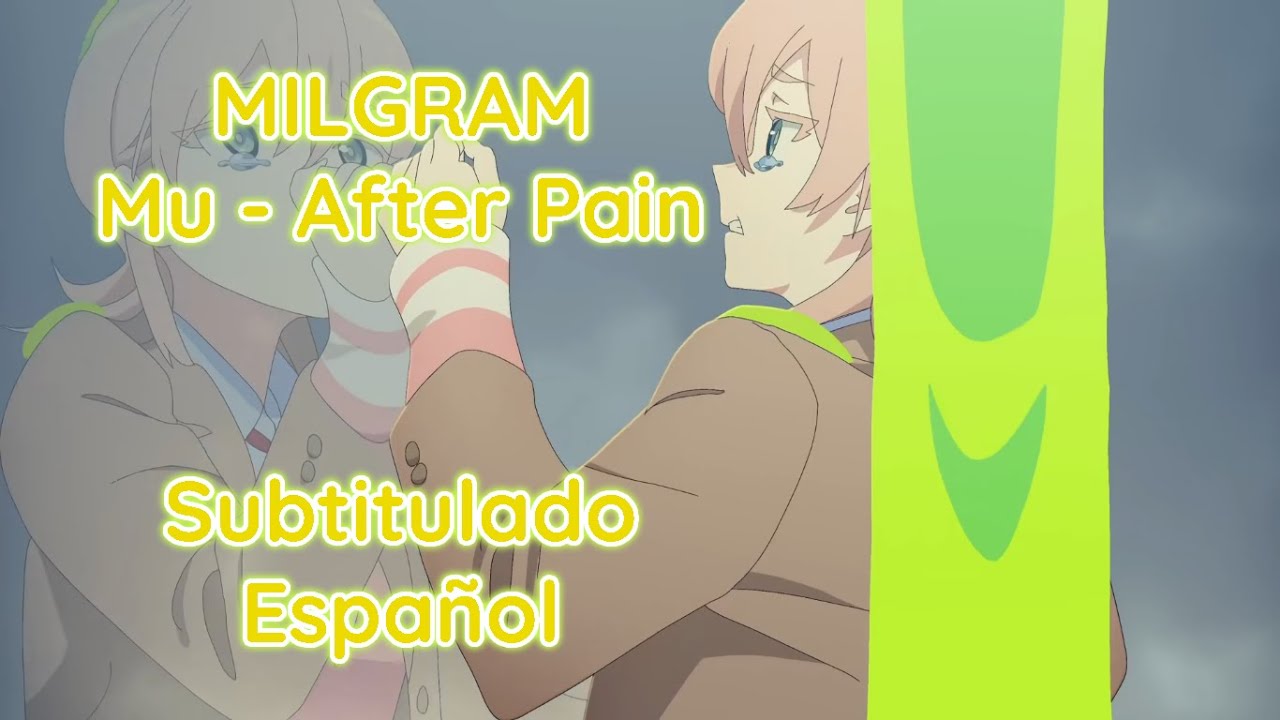 MILGRAM / Mu /「After Pain」| Sub. Español - YouTube