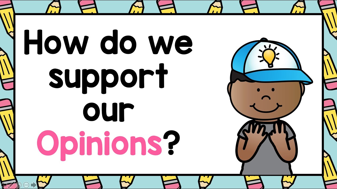 Opinion Writing: How do we Support our Opinions? - YouTube