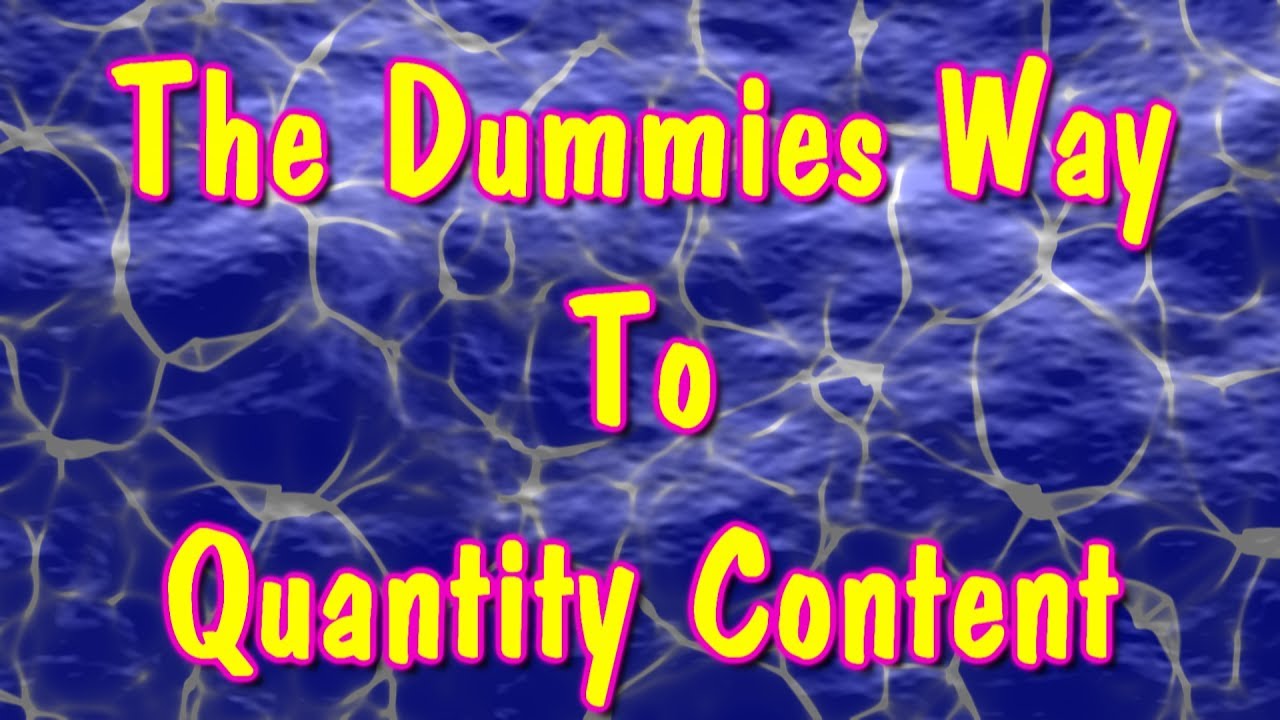 The Dummies Way to Quantity Content - YouTube