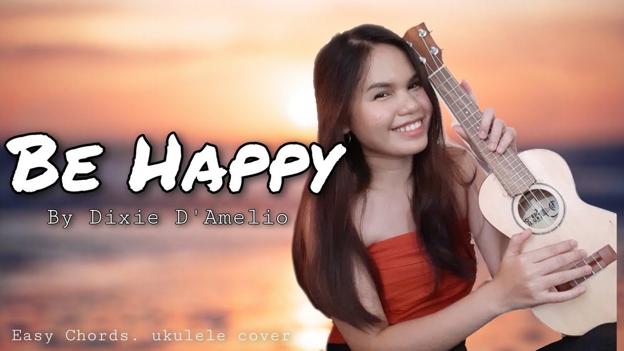 Be happy - by Dixie D'Amelio (Easy ukulele cover) - YouTube