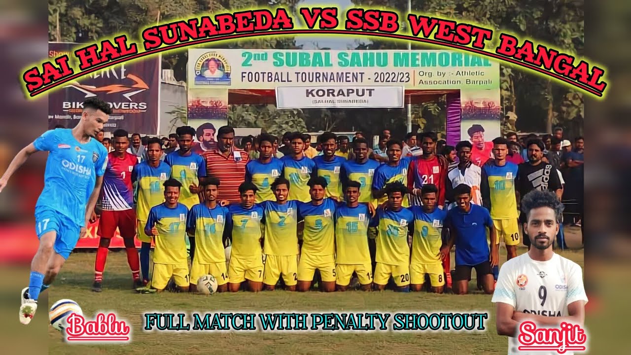 KORAPUT FOOTBALL || SAI HAL SUNABEDA VS SSB WEST BENGAL || Full Match ...