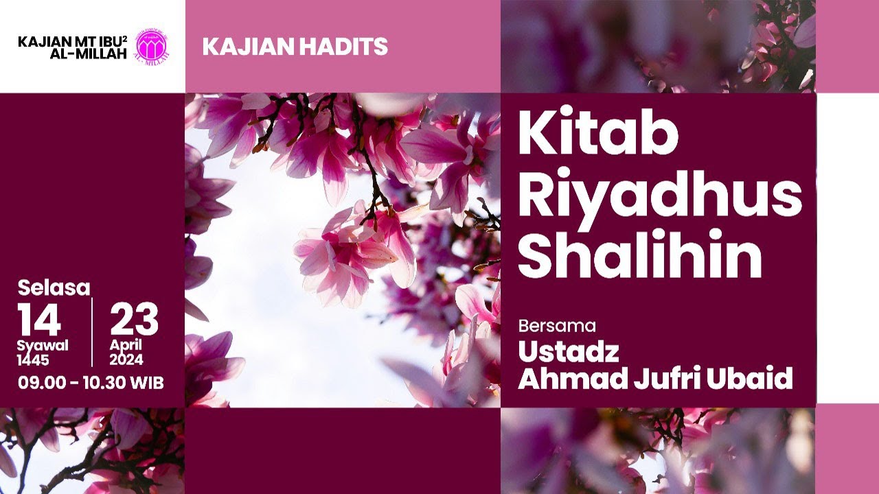 Kajian MT Ibu-2 Al-Millah. Kajian Hadits : Kitab Riyadhus Shalihin ...
