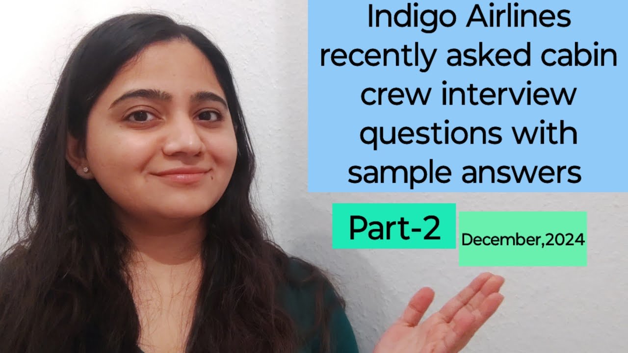 Indigo Airlines recently asked Cabin crew interview questions with ...
