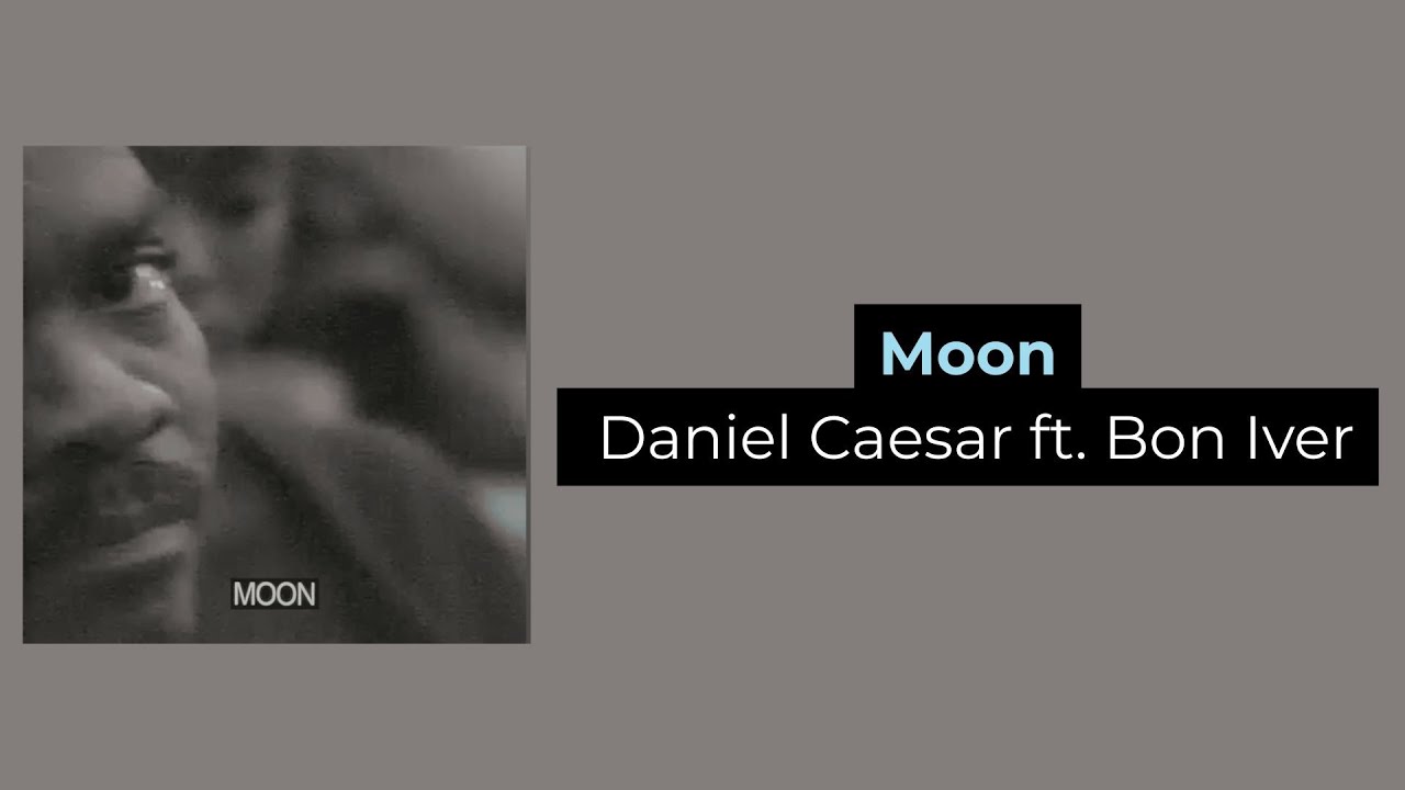 Moon (Lyrics + Vietsub) - Daniel Caesar ft. Bon Iver - YouTube