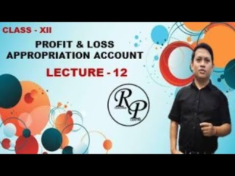 II WBCHSE II CLASS XII II P & L APPROPRIATION ACCOUNT LECTURE 12 II ...