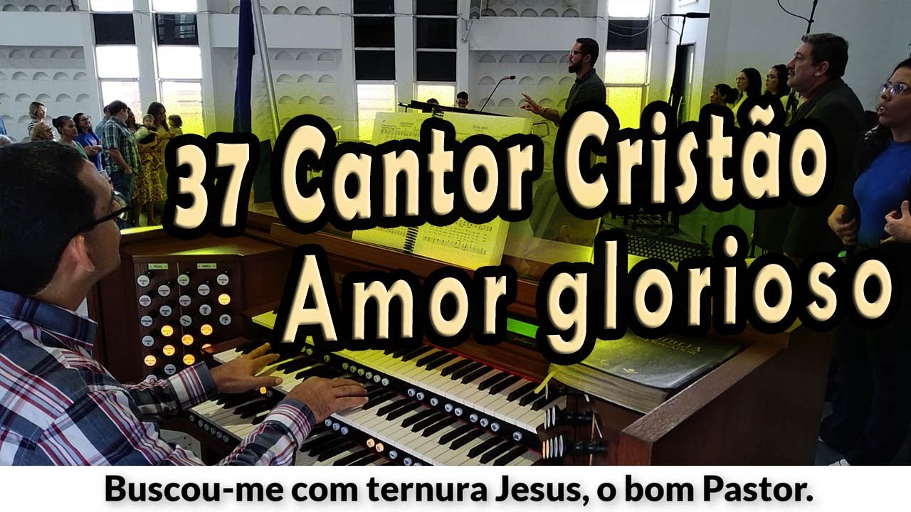 (37 Cantor Cristão) AMOR GLORIOSO - PIBCORD - com Letra - YouTube