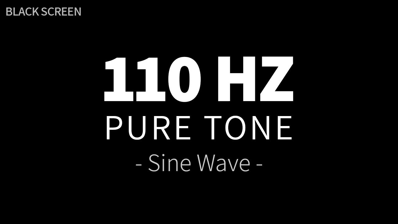 110 Hz Pure Tone - Sine Wave | Healing Frequency Sound Meditation | 4 ...